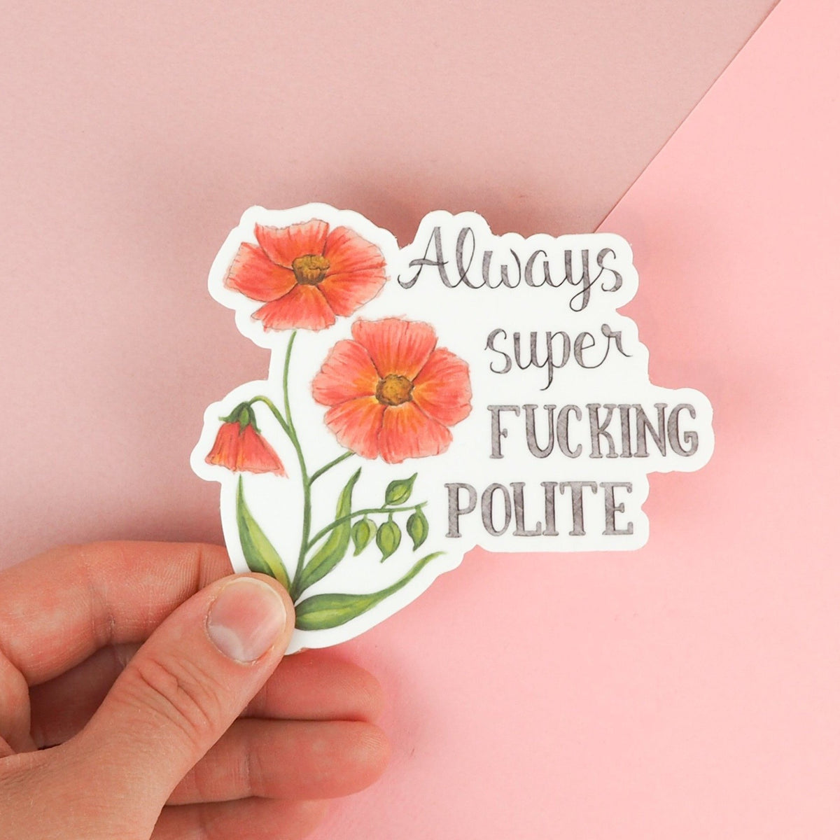 Always Super F**king Polite Vinyl Sticker – Silver Antelope